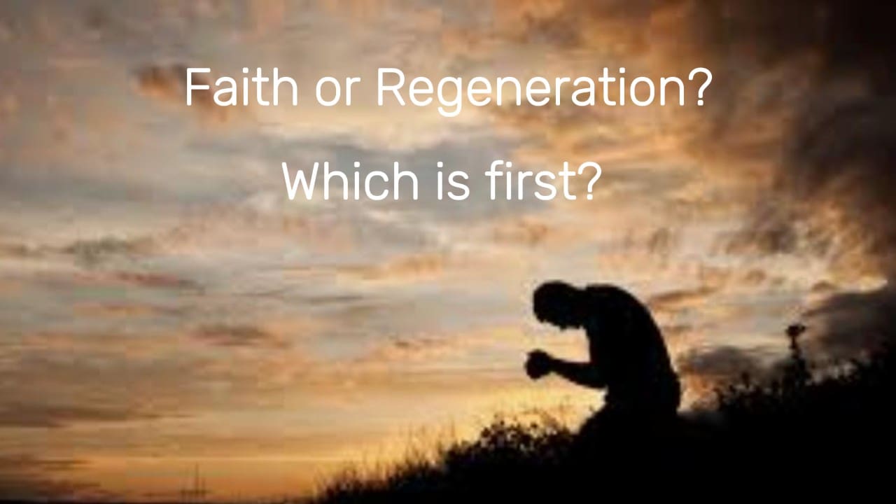 Answering Calvinism - Does Regeneration Precede Faith?